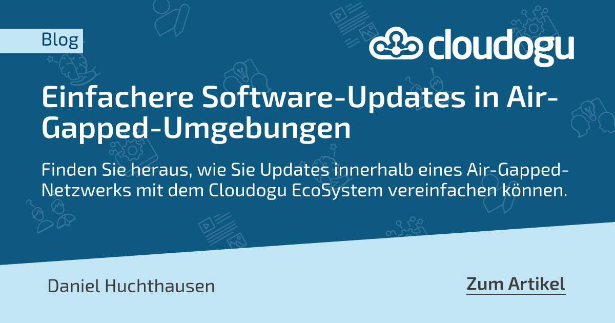 Einfachere Software-Updates in Air-Gapped-Umgebungen