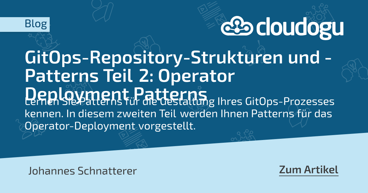GitOps-Repository-Strukturen und -Patterns Teil 2: Operator Deployment Patterns