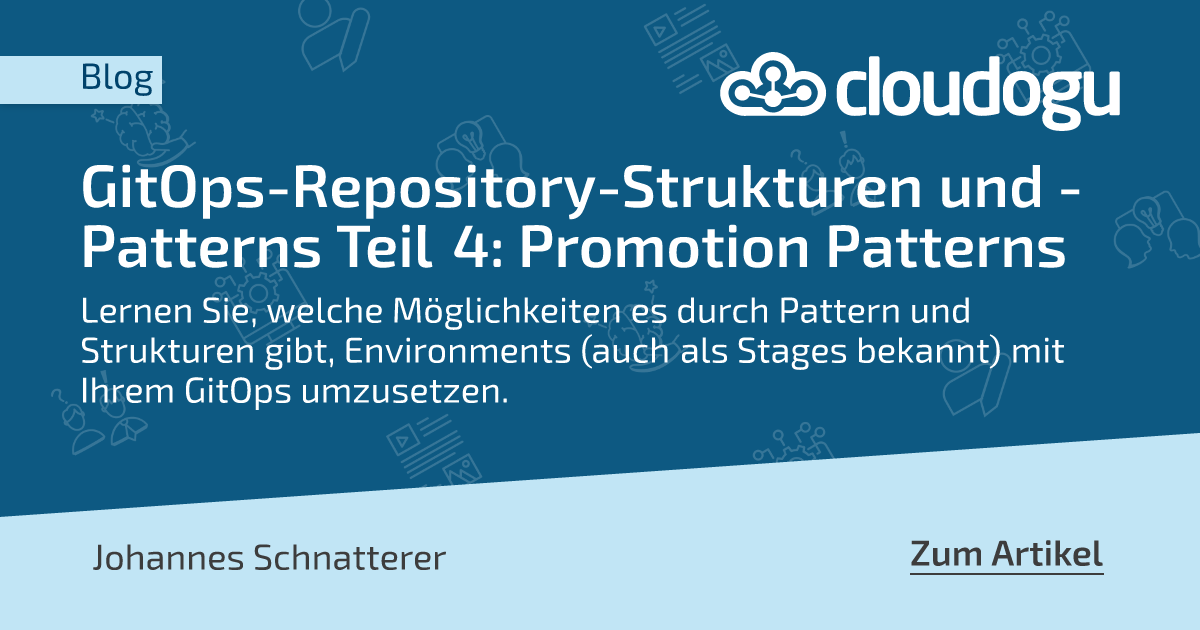 GitOps-Repository-Strukturen und -Patterns Teil 4: Promotion Patterns