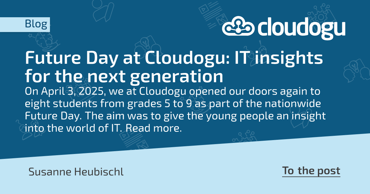 Future Day at Cloudogu: IT insights for the next generation