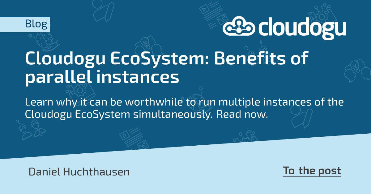 Cloudogu EcoSystem: Benefits of parallel instances