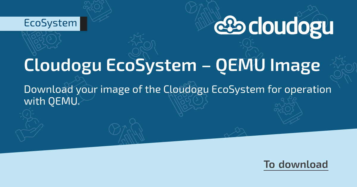 Cloudogu EcoSystem – QEMU Image