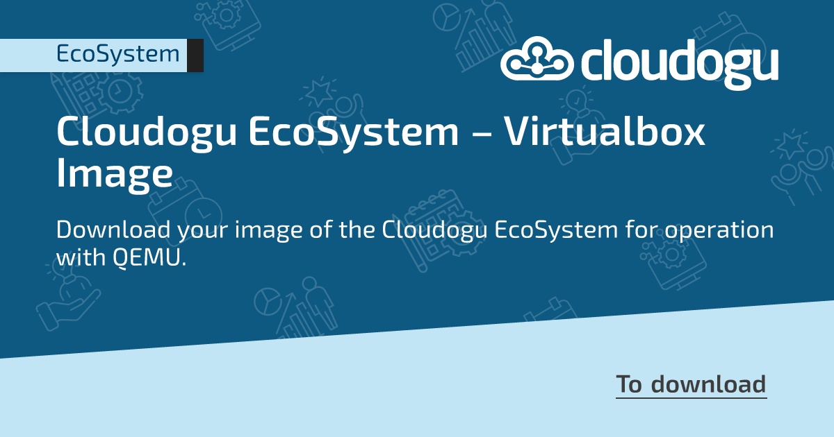 Cloudogu EcoSystem – Virtualbox Image